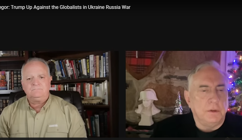 Watch "Col Doug Macgregor: Trump Up Against the Globalists in Ukraine